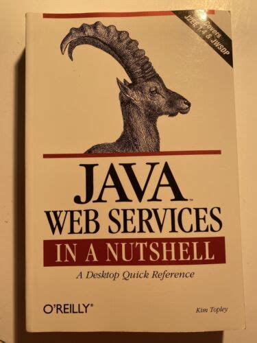 Java Web Services In A Nutshell A Desktop Quick Reference By Kim