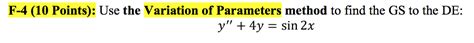 Solved F 4 10 Points Use The Variation Of Parameters