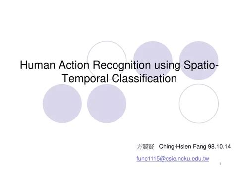 Ppt Human Action Recognition Using Spatio Temporal Classification Powerpoint Presentation Id
