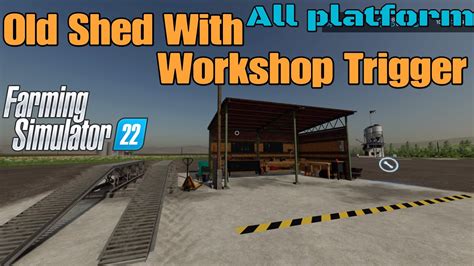 Old Shed With Workshop Trigger New Mod For All Plarforms On FS22 YouTube