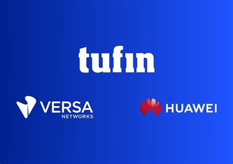 Tufin Expands Automated Security Policy Controls To Huawei And Versa Networks Tufin