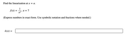 Solved Find The Linearization At X A 1 F X A 7 X2