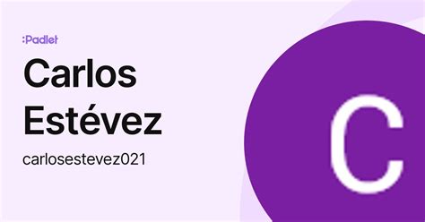 Carlos Estévez Carlosestevez021 Profile Padlet