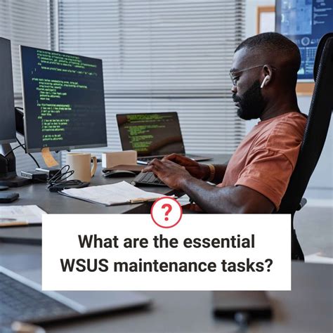 Aj Tek Corporation On Linkedin What Are The Essential Wsus Maintenance Tasks Key Maintenance