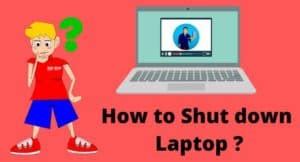 How To Shut Down Laptop Computer In Ways Quickly