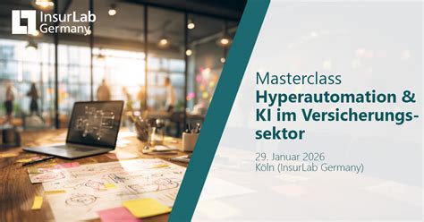 Masterclass Hyperautomation And Ki Im Versicherungssektor Insurlab Germany