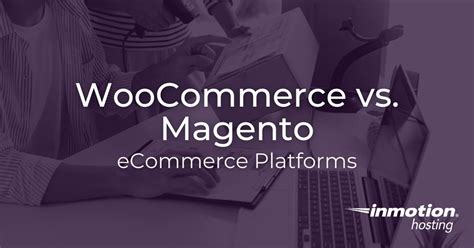 Inmotion Hosting On Linkedin Woocommerce Vs Magento Inmotion Hosting Blog