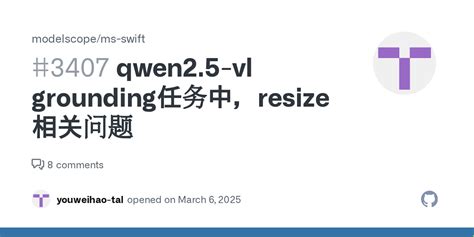 Qwen25 Vl Grounding任务中，resize相关问题 · Issue 3407 · Modelscopems Swift · Github