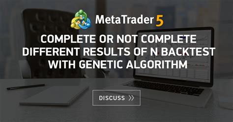 Complete Or Not Complete Different Results Of N Backtest With Genetic Algorithm Timeframes