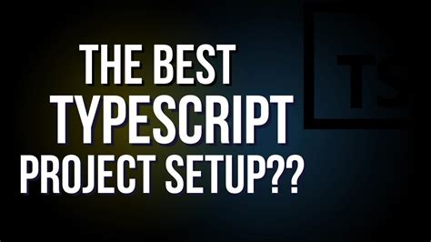 Ultimate Typescript Setup Guide For Developers Typescript Setup Tutorial Youtube