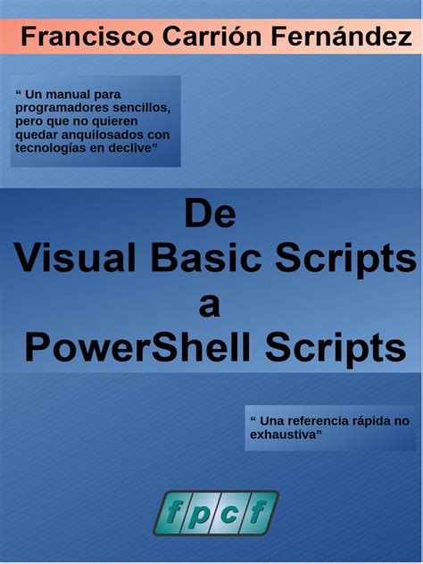 de visual basic script a powershell script paco carrion espanol spanish