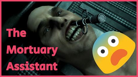 The Mortuary Assistant Part 2 Youtube