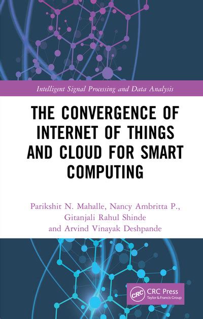 The Convergence Of Internet Of Things And Cloud For Smart Computing [book]