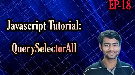 Episode 18 Javascript Tutorial Query Selector All Youtube
