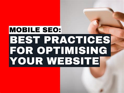 Mobile Seo Best Practices For Optimising Your Website For Mobile Devices And Improving Mobile