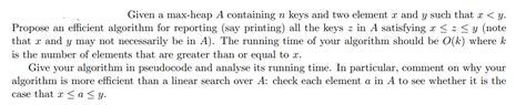 Solved Given A Max Heap A Containing N Keys And Two Element