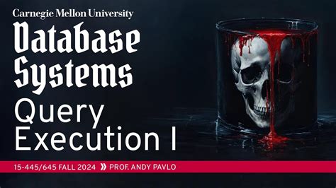 13 Query Execution Part 1 Cmu Intro To Database Systems Youtube