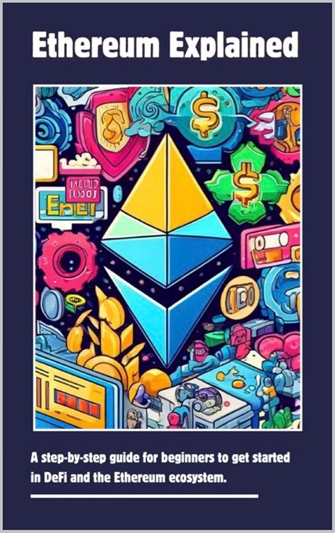 Ethereum Explained A Step By Step Guide For Beginners To Get Started