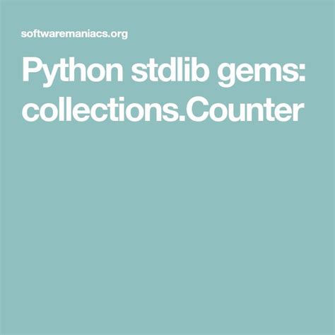 python stdlib gems collections counter python stats counter data