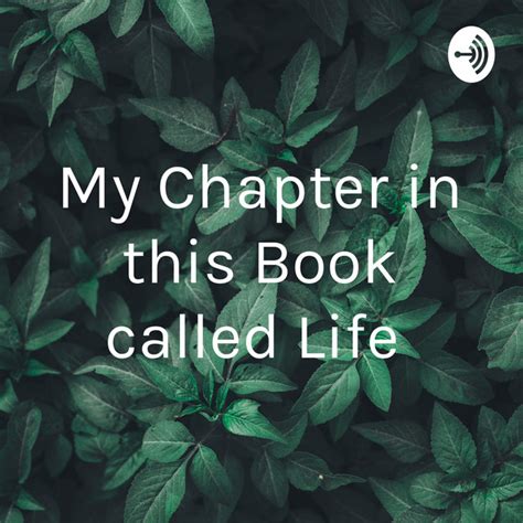 My Chapter In This Book Called Life Podcast On Spotify