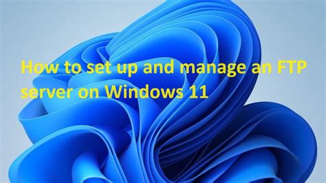 How To Set Up And Manage An Ftp Server On Windows 11 Amar It Tech