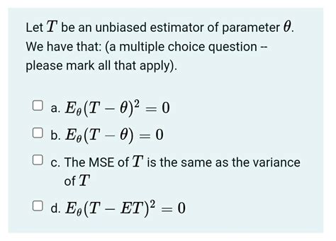 Solved Let T Be An Unbiased Estimator Of Parameter 8 We