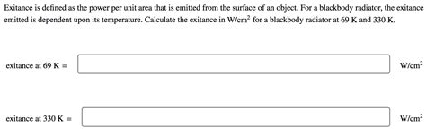 Solved Exitance Is Defined As The Power Per Unit Area That