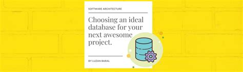 Choosing The Ideal Database For Your Next Project