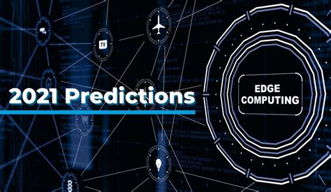 2021 edge computing predictions 165 halsey street
