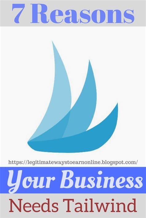 Legitimate Ways To Earn Online 7 Reasons Your Business Needs Tailwind