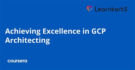 Achieving Excellence In Gcp Architecting Coursera