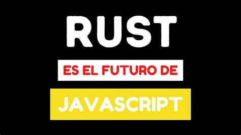 julio andrés olivares en linkedin rust es el futuro de javascript y