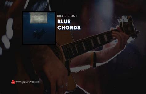 Blue Chords By Billie Eilish Guitartwitt