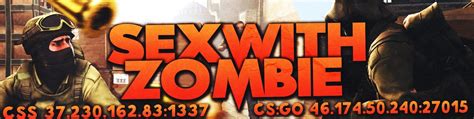 Sex With Zombie Css Cs Go Counter Strike Source Counter Strike