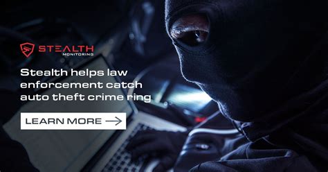 Stealth Monitoring Teams Up With Law Enforcement To Catch Members Of An