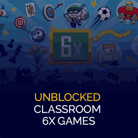 Unblocked Games Classroom 6x Explore Advantages Recommended