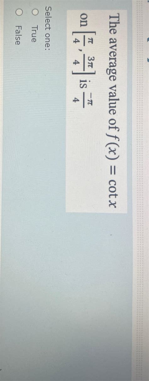 Solved The average value of f x cotx on π4 3π4 is Chegg com