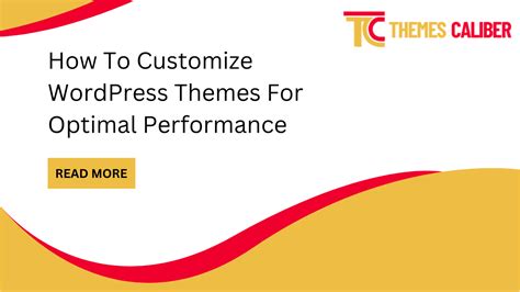 How To Customize Wordpress Themes For Optimal Performance Themescaliber