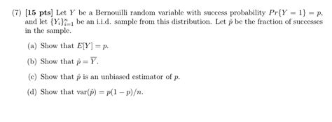 Solved Let Y Be A Bernoulli Random Variable With Success