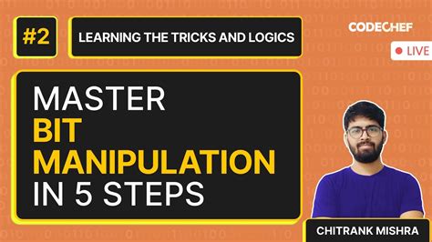 Bit Manipulation Algorithms 2 Learn The Tricks And Logics Chitrank Mishra Codechef Youtube