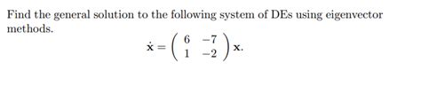 solved find the general solution to the following system of