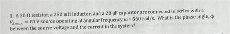 Solved 1 A 30Ω Resistor A 250mh Inductor And A 20μf