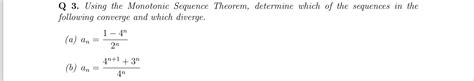 Solved Q 3 ﻿using The Monotonic Sequence Theorem Determine