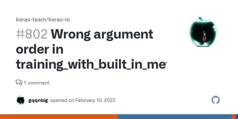 Wrong Argument Order In Trainingwithbuiltinmethodspy · Issue 802 · Keras Teamkeras Io