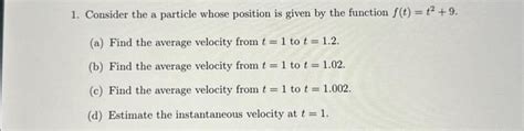 solved 1 consider the a particle whose position is given by