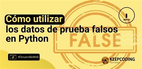 Cómo Utilizar Los Datos De Prueba Falsos En Python