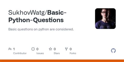 Github Sukhovwatgbasic Python Questions Basic Questions On Python Are Considered