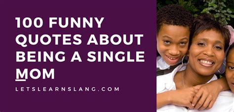 100 Funny Quotes About Being A Single Mom You Cant Resist Lets Learn Slang
