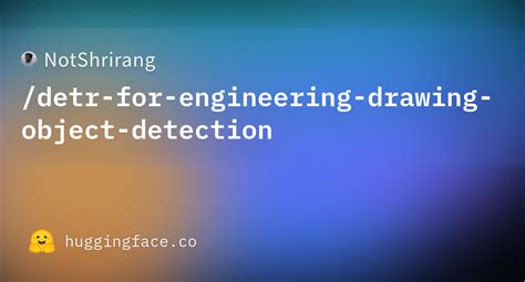 NotShrirang Detr For Engineering Drawing Object Detection Hugging Face