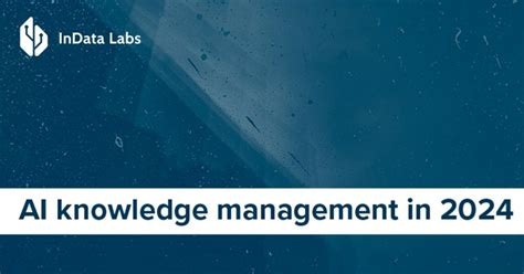 Indata Labs On Linkedin Ai Knowledge Management In 2024